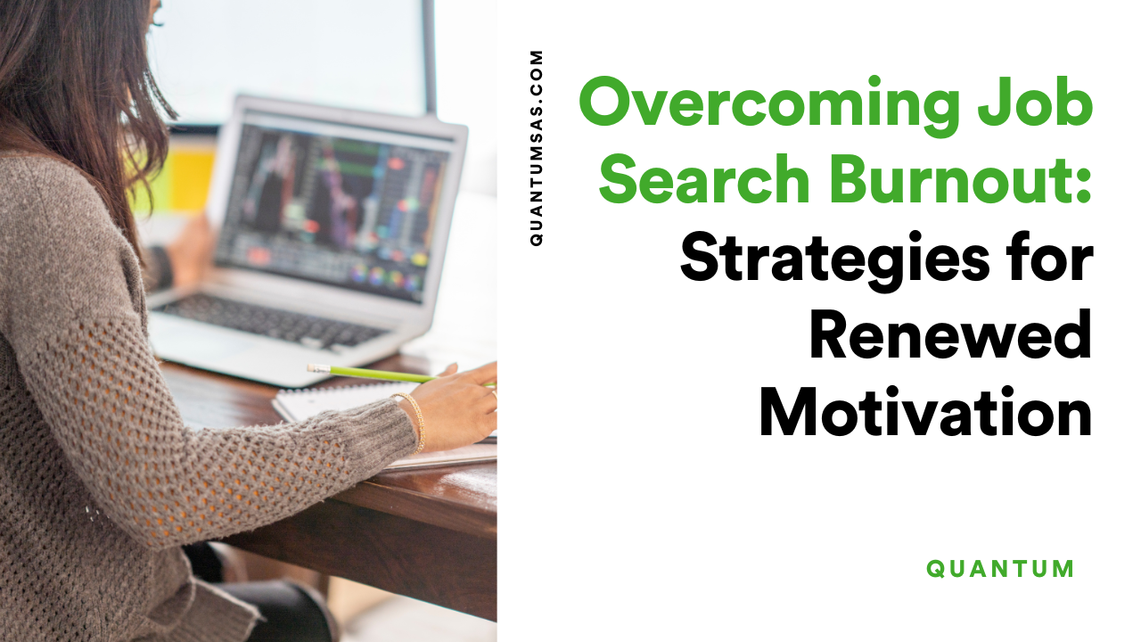 Overcoming Job Search Burnout: Strategies for Renewed Motivation - Quantum
